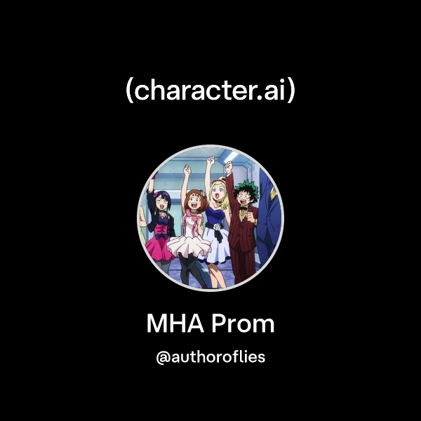 Chat with MHA Prom | character.ai | AI Chat, Reimagined–Your Words ...