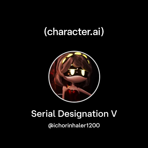 Chat with Serial Designation V | character.ai | AI Chat, Reimagined–Your Words. Your World.