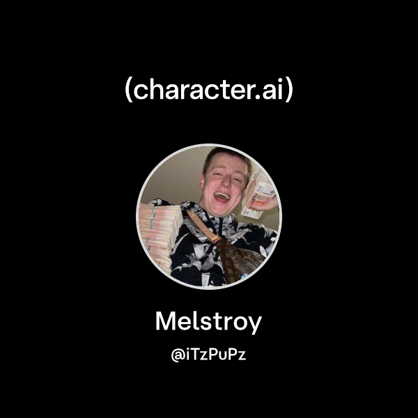 Chat with Melstroy | character.ai | AI Chat, Reimagined–Your Words ...