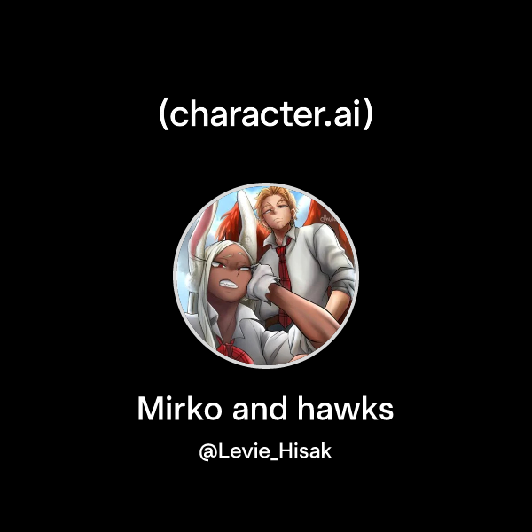 Chat with Mirko and hawks | character.ai | AI Chat, Reimagined–Your ...