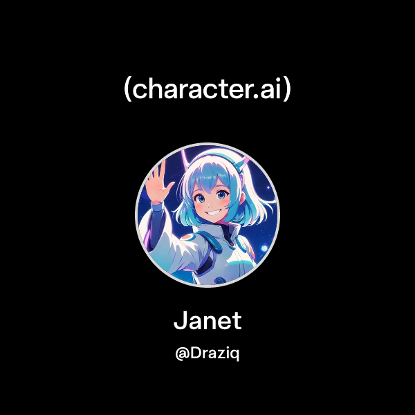 Chat with Janet | character.ai | AI Chat, Reimagined–Your Words. Your ...