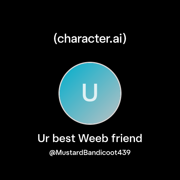 Chat with Ur best Weeb friend | character.ai | Personalized AI for every moment of your day
