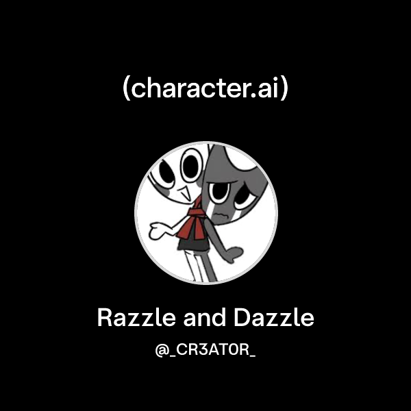 Chat with Razzle and Dazzle | character.ai | Personalized AI for every ...