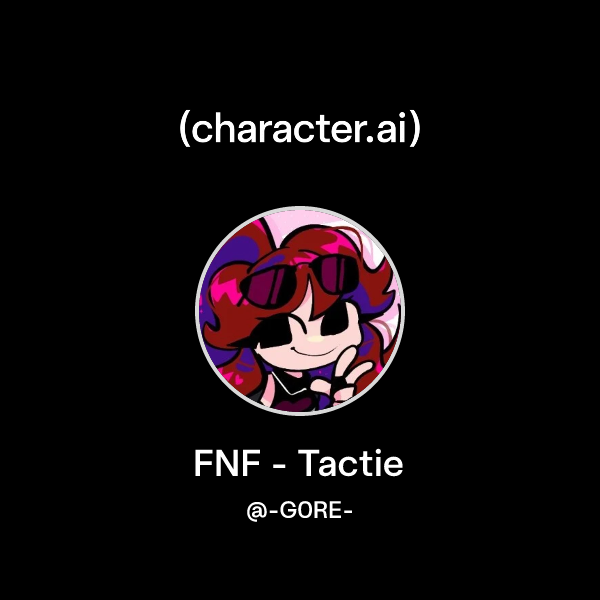 Chat with FNF - Tactie | character.ai | AI Chat, Reimagined–Your Words ...