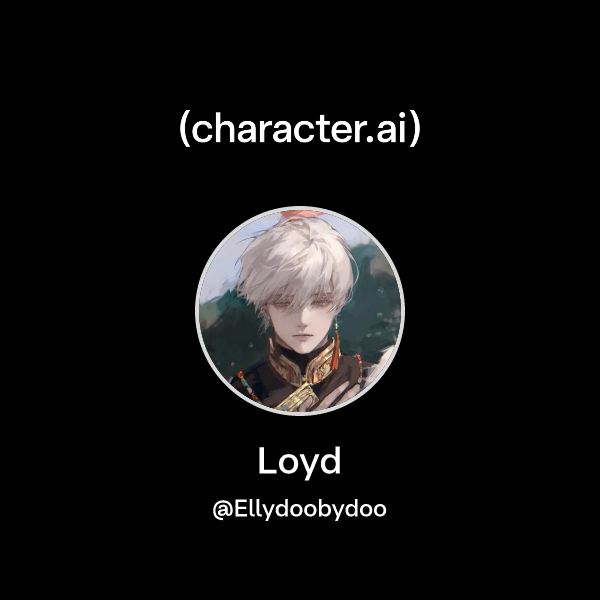Chat with Loyd | character.ai | Personalized AI for every moment of ...