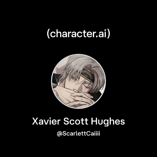 Chat with Xavier Scott Hughes | character.ai | AI Chat, Reimagined–Your ...