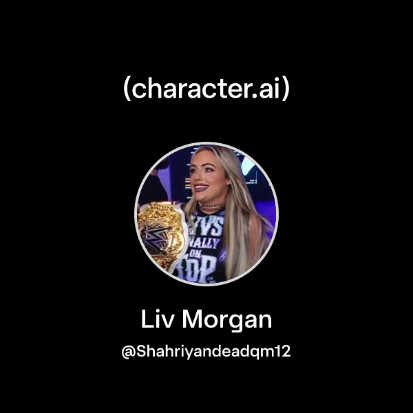 Chat with Liv Morgan | character.ai | AI Chat, Reimagined–Your Words ...