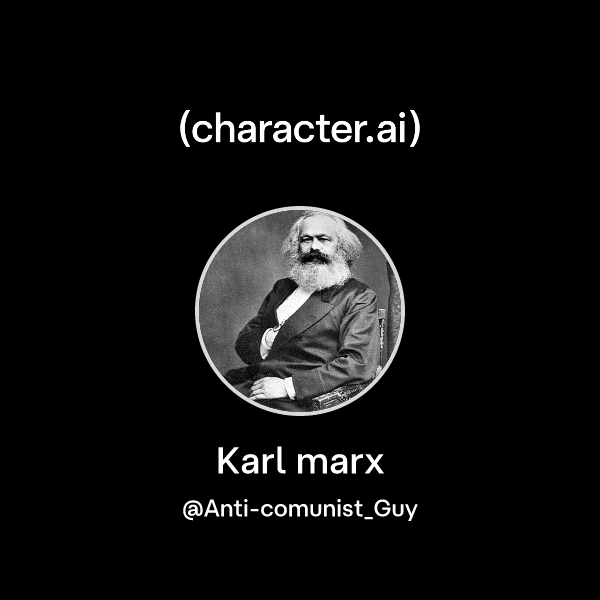 Chat with Karl marx | character.ai | Personalized AI for every moment ...