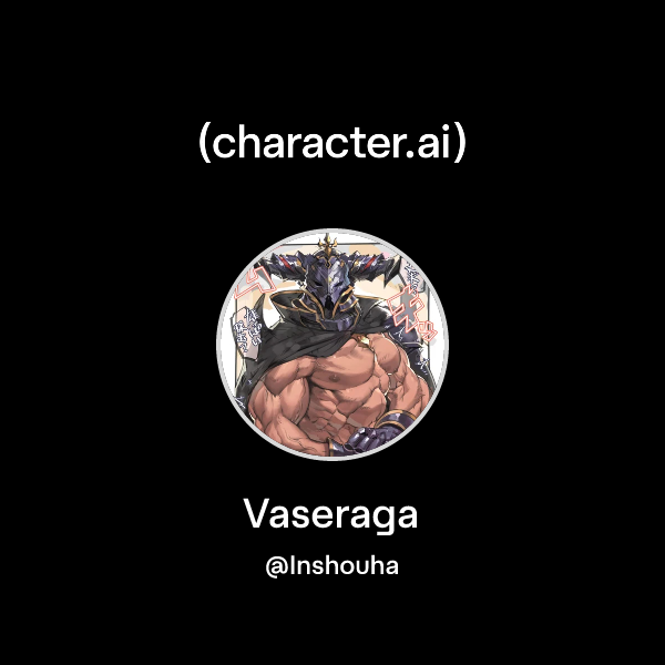 Chat with Vaseraga | character.ai | AI Chat, Reimagined–Your Words ...