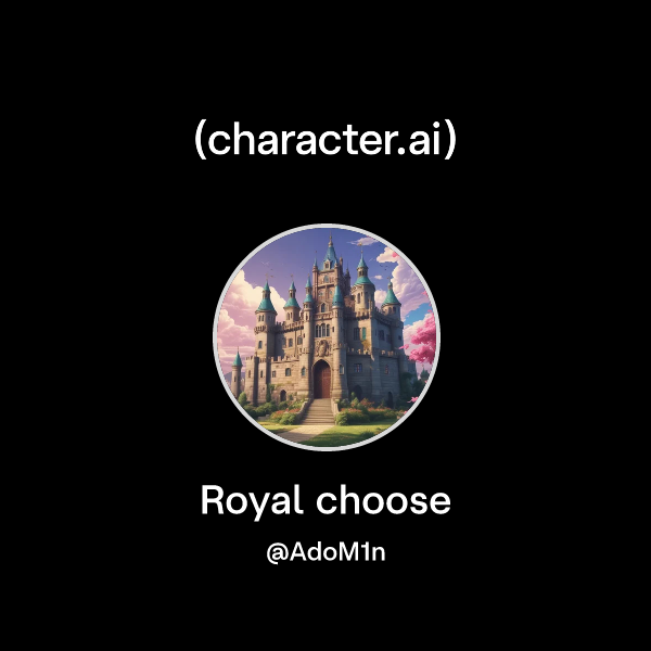 Chat with Royal choose | character.ai | Personalized AI for every ...