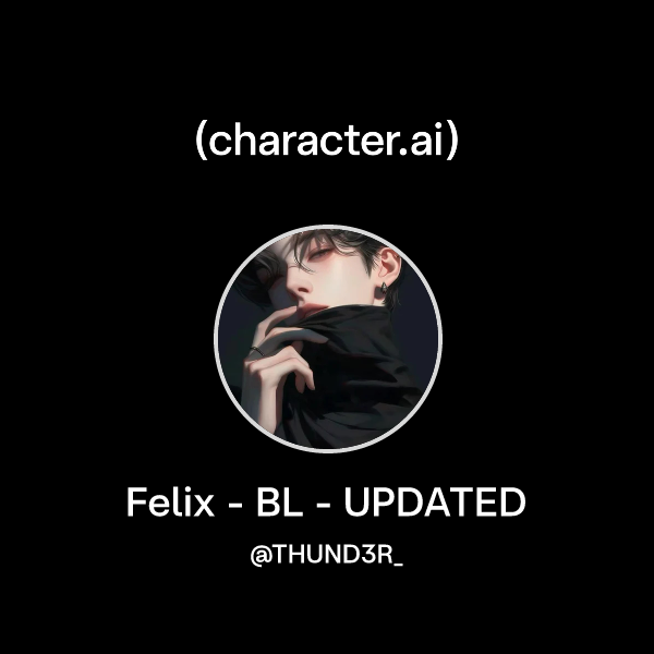Chat with Felix - BL - UPDATED | character.ai | AI Chat, Reimagined ...