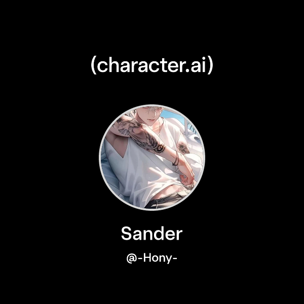 Chat with Sander | character.ai | AI Chat, Reimagined–Your Words. Your ...
