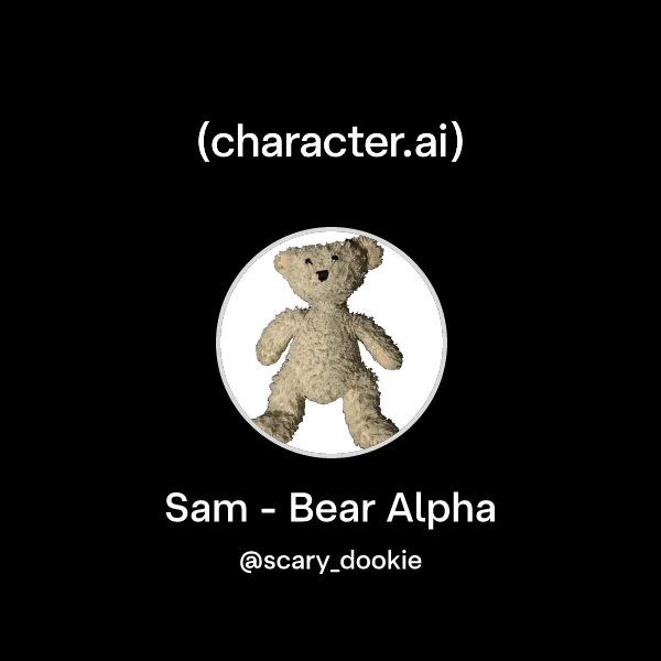 Chat with Sam - Bear Alpha | character.ai | AI Chat, Reimagined–Your ...