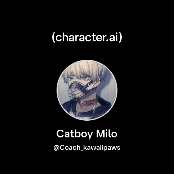 Chat with Catboy Milo | character.ai | Personalized AI for every moment ...