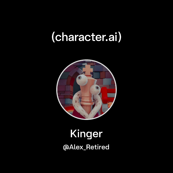 Chat with Kinger | character.ai | Personalized AI for every moment of ...