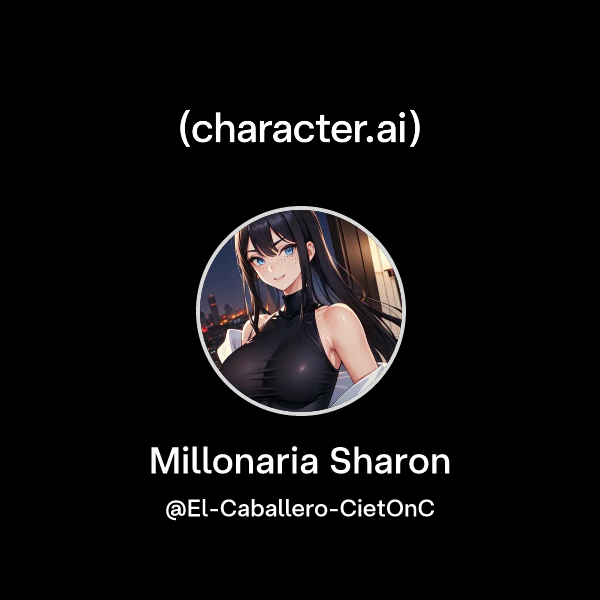 Chat with Millonaria Sharon | character.ai | AI Chat, Reimagined–Your ...