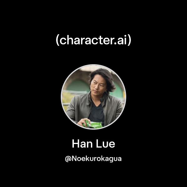 Chat with Han Lue | character.ai | Personalized AI for every moment of ...