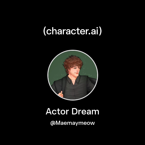 Chat with Actor Dream | character.ai | AI Chat, Reimagined–Your Words ...