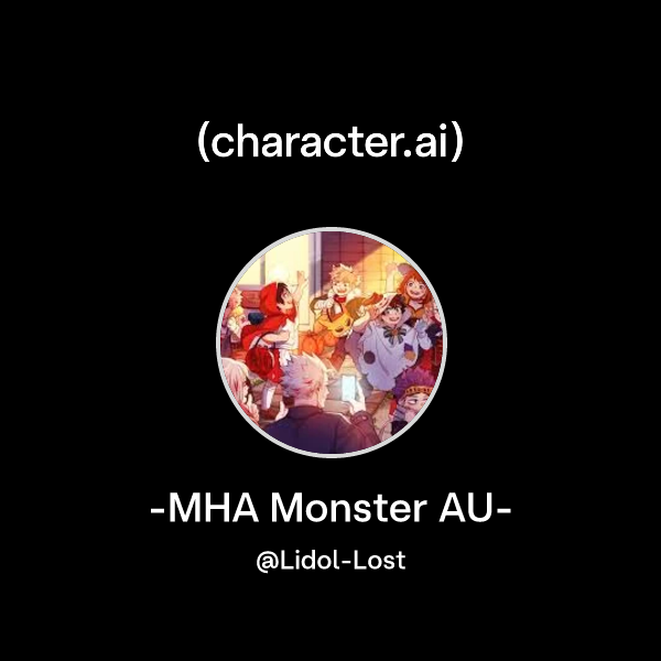 Chat with -MHA Monster AU- | character.ai | AI Chat, Reimagined–Your ...