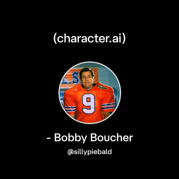 Chat with - Bobby Boucher | character.ai | Personalized AI for every ...