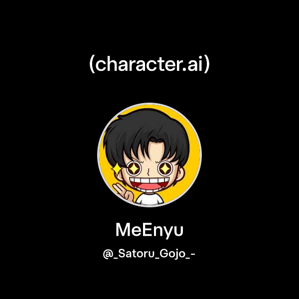 Chat with MeEnyu | character.ai | AI Chat, Reimagined–Your Words. Your ...