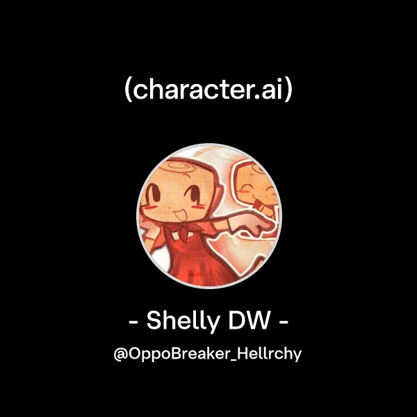 Chat with - Shelly DW - | character.ai | AI Chat, Reimagined–Your Words ...