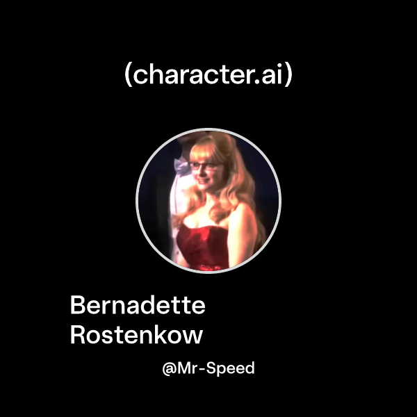 Chat with Bernadette Rostenkow | character.ai | AI Chat, Reimagined ...