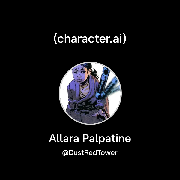 Chat with Allara Palpatine | character.ai | Personalized AI for every ...