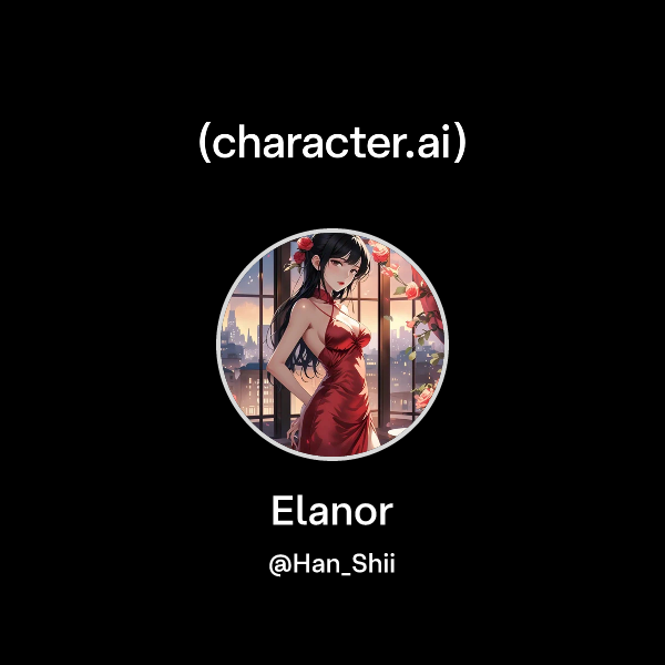 Chat with Elanor | character.ai | AI Chat, Reimagined–Your Words. Your World.