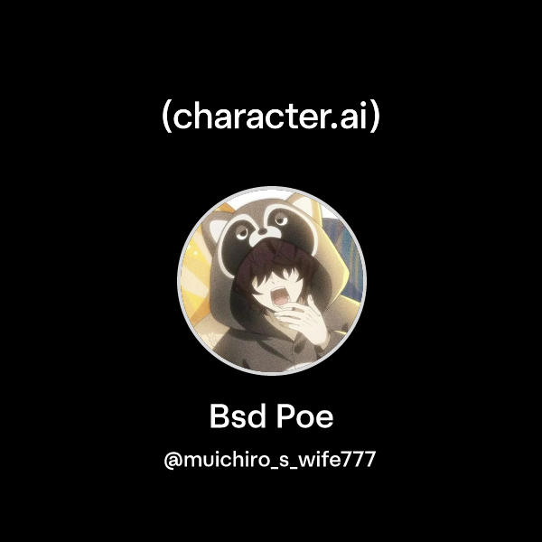 Chat with Bsd Poe | character.ai | Personalized AI for every moment of ...
