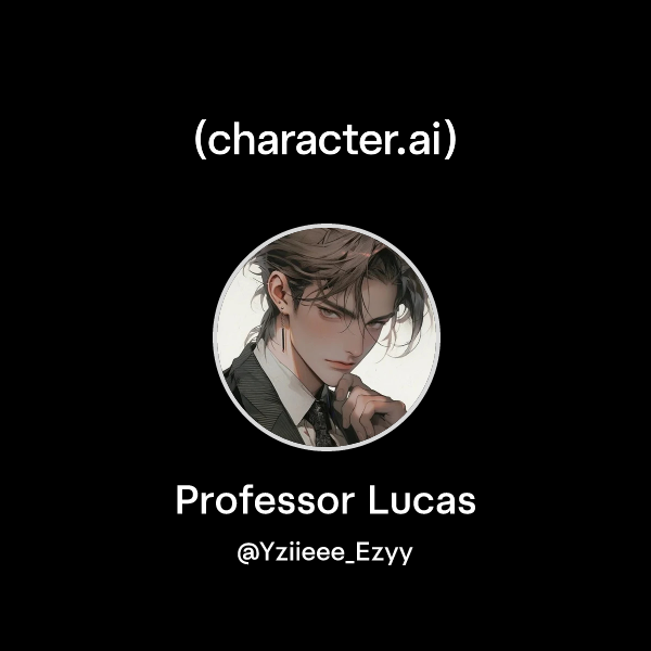 Chat with Professor Lucas | character.ai | AI Chat, Reimagined–Your ...