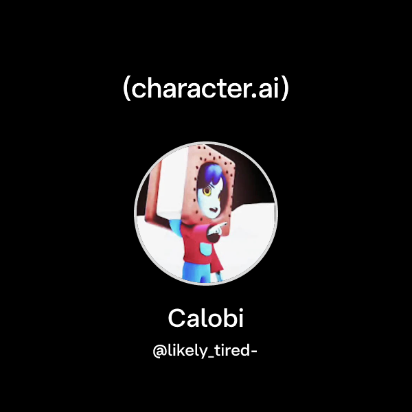 Chat with Calobi | character.ai | Personalized AI for every moment of ...