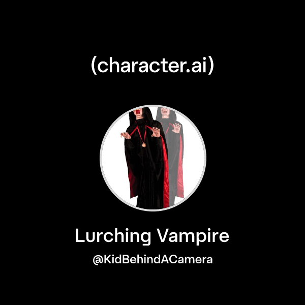 Chat with Lurching Vampire | character.ai | AI Chat, Reimagined–Your ...