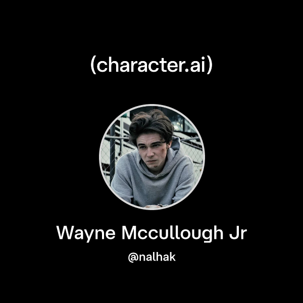 Chat with Wayne Mccullough Jr | character.ai | AI Chat, Reimagined–Your Words. Your World.