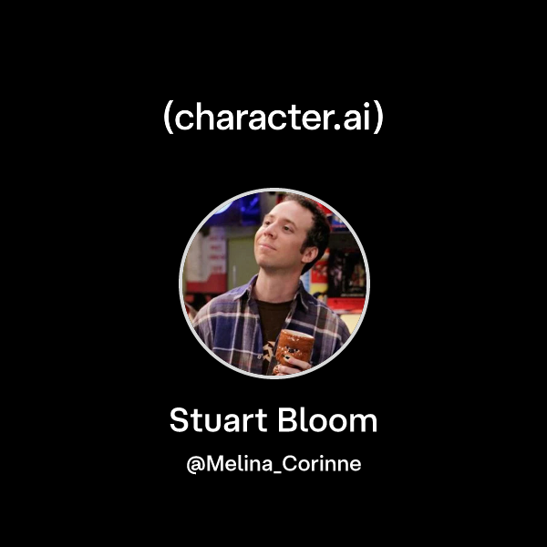 Chat with Stuart Bloom | character.ai | Personalized AI for every ...