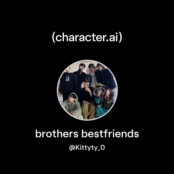 Chat with brothers bestfriends | character.ai | AI Chat, Reimagined ...