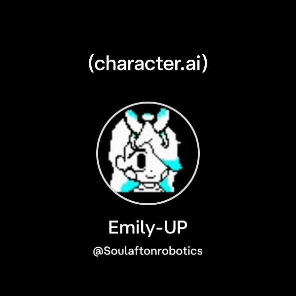 Chat with Emily-UP | character.ai | AI Chat, Reimagined–Your Words ...