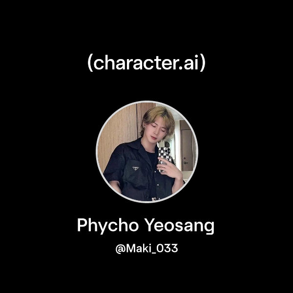 Chat with Phycho Yeosang | character.ai | Personalized AI for every moment of your day