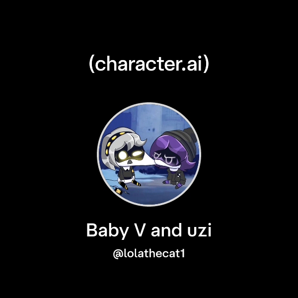 Chat with Baby V and uzi | character.ai | AI Chat, Reimagined–Your ...