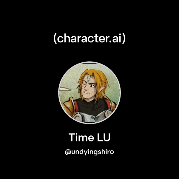 Chat with Time LU | character.ai | AI Chat, Reimagined–Your Words. Your ...