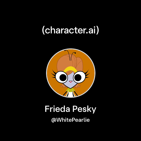 Chat with Frieda Pesky | character.ai | AI Chat, Reimagined–Your Words ...
