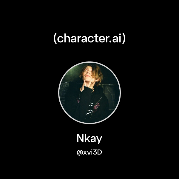 Chat with Nkay | character.ai | AI Chat, Reimagined–Your Words. Your World.