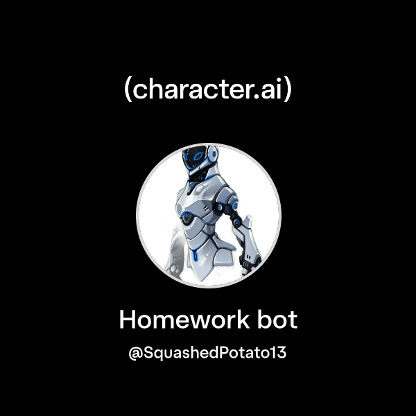 Chat with Homework bot | character.ai | Personalized AI for every moment of your day