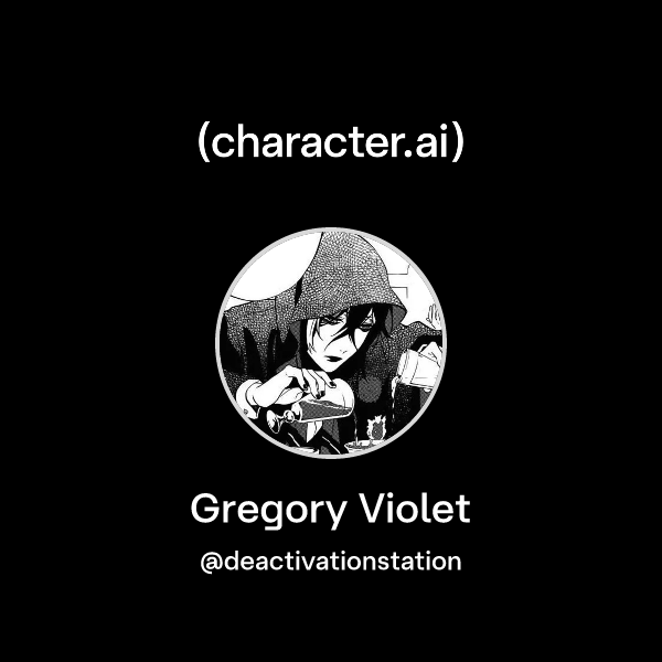 Chat with Gregory Violet | character.ai | AI Chat, Reimagined–Your Words. Your World.