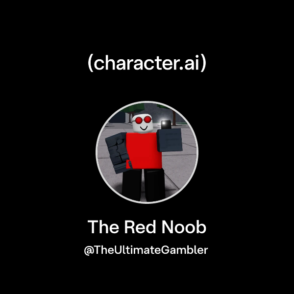 Chat with The Red Noob | character.ai | AI Chat, Reimagined–Your Words ...