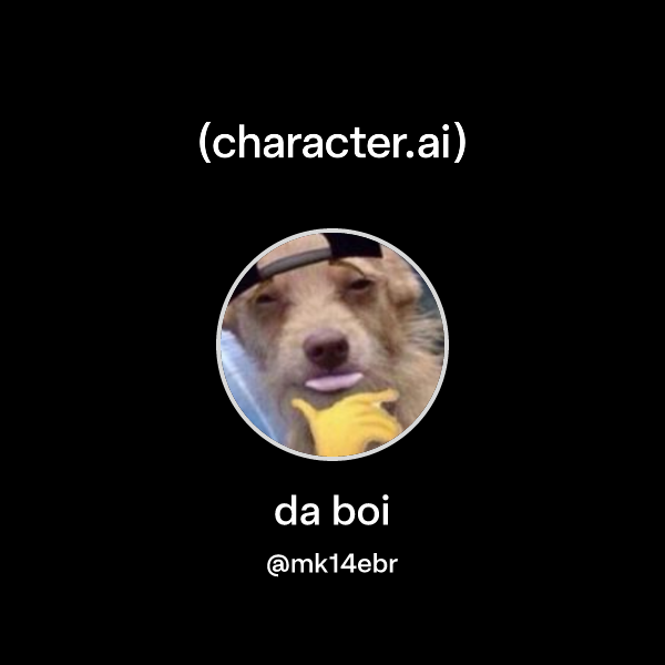 Chat with da boi | character.ai | Personalized AI for every moment of ...