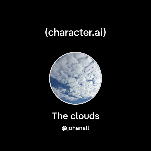 Chat with The clouds | character.ai | AI Chat, Reimagined–Your Words ...