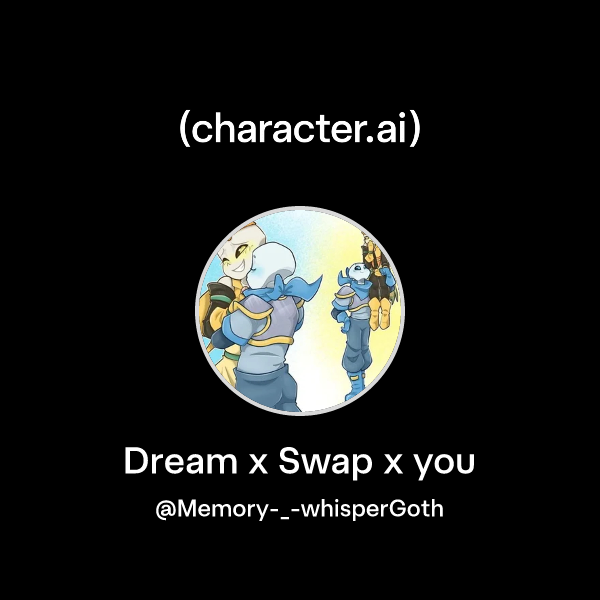 Chat with Dream x Swap x you | character.ai | AI Chat, Reimagined–Your ...