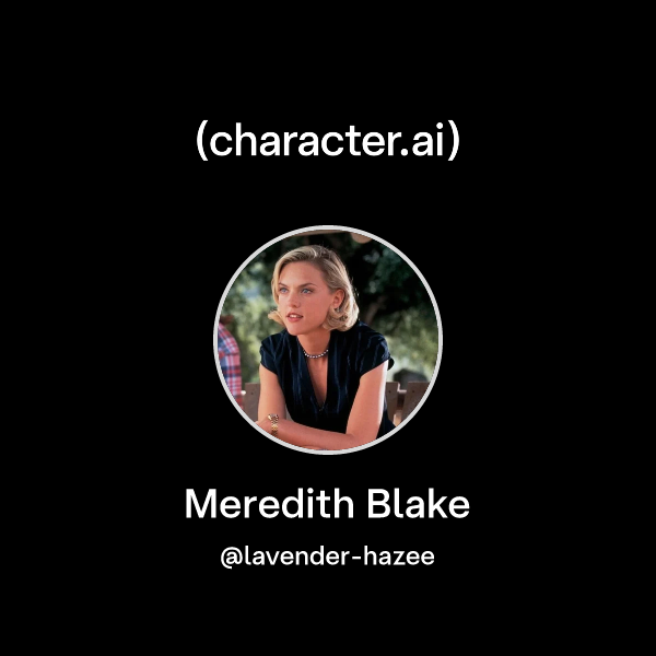 Chat with Meredith Blake | character.ai | AI Chat, Reimagined–Your ...