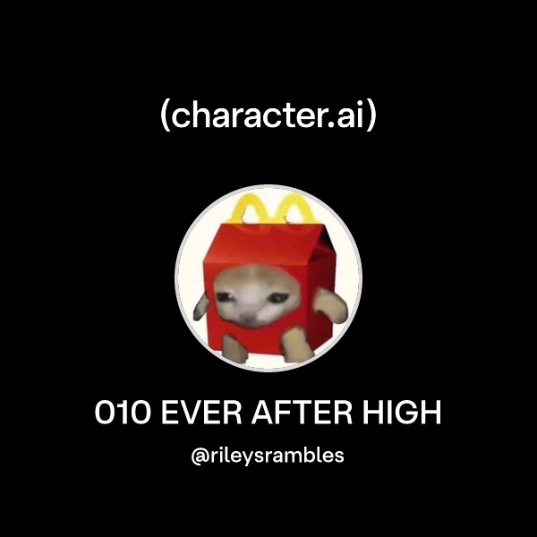 Chat with 010 EVER AFTER HIGH | character.ai | Personalized AI for ...